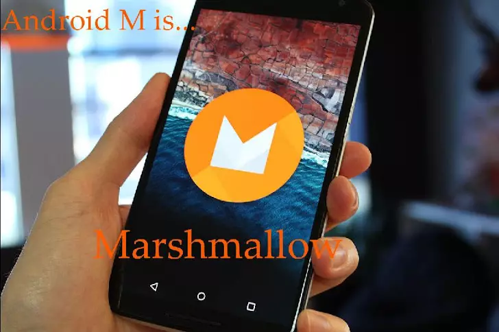 Номи расмии Android M 'Marshmallow' аст [Version 6.0] 11918_1