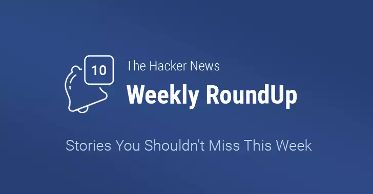 THN Weekly Roundup - Nkhani 10 zapamwamba zomwe Simuyenera Kuphonya